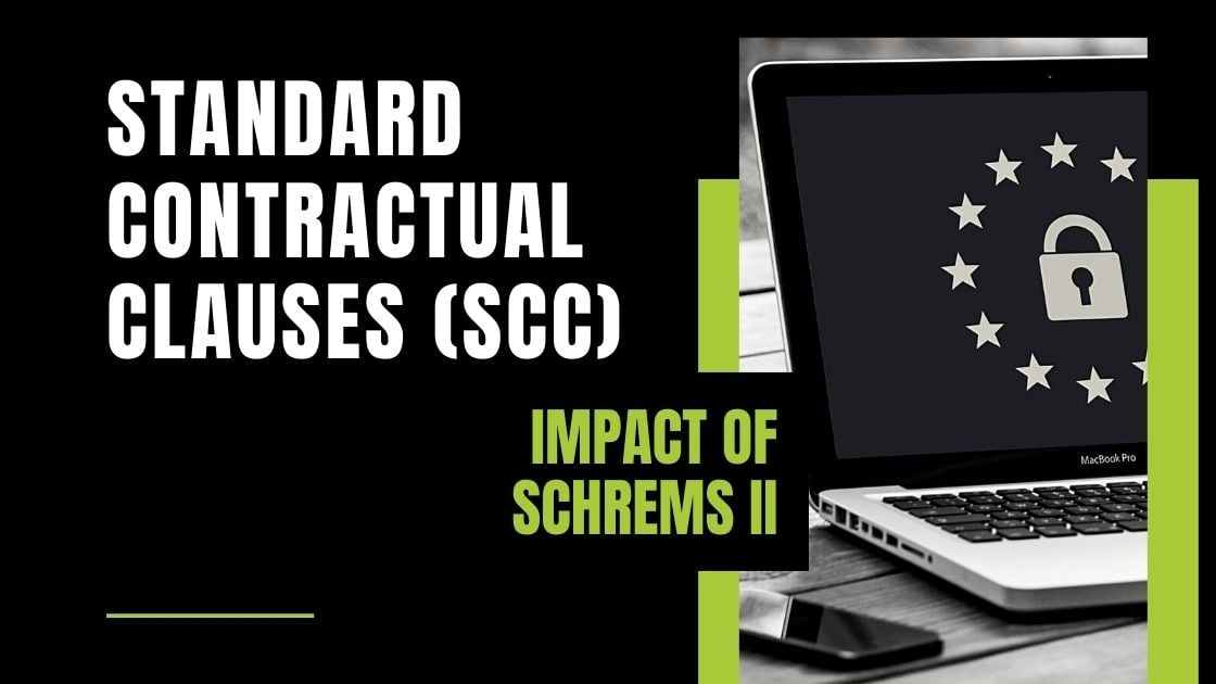 How Has Schrems II Impacted The Standard Contractual Clauses?