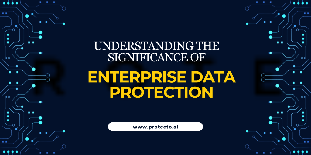 Enterprise Data Protection: Solutions, Strategies, And Best Practices