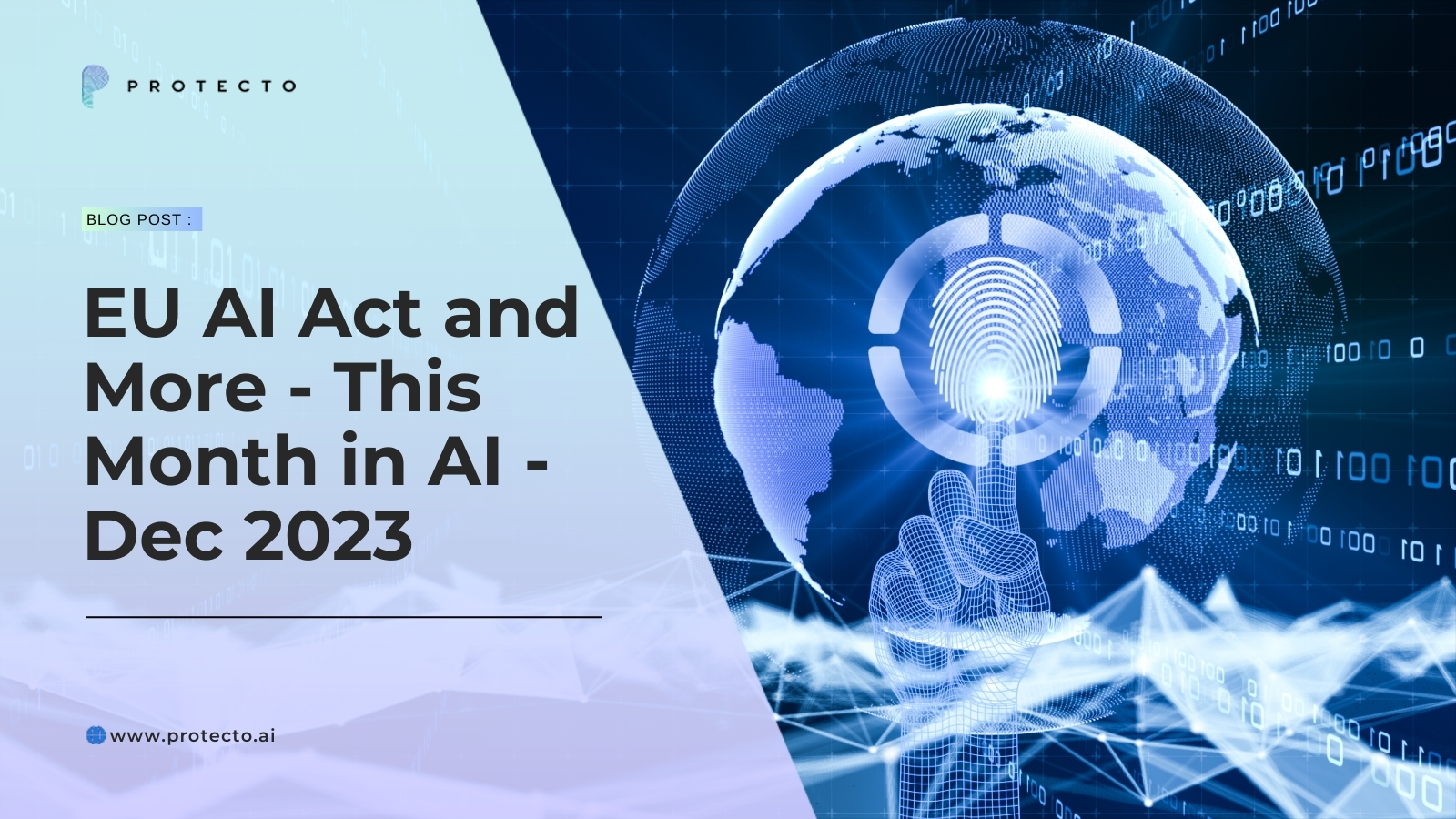 Decoding The EU AI Act And Other Key Developments | Protecto