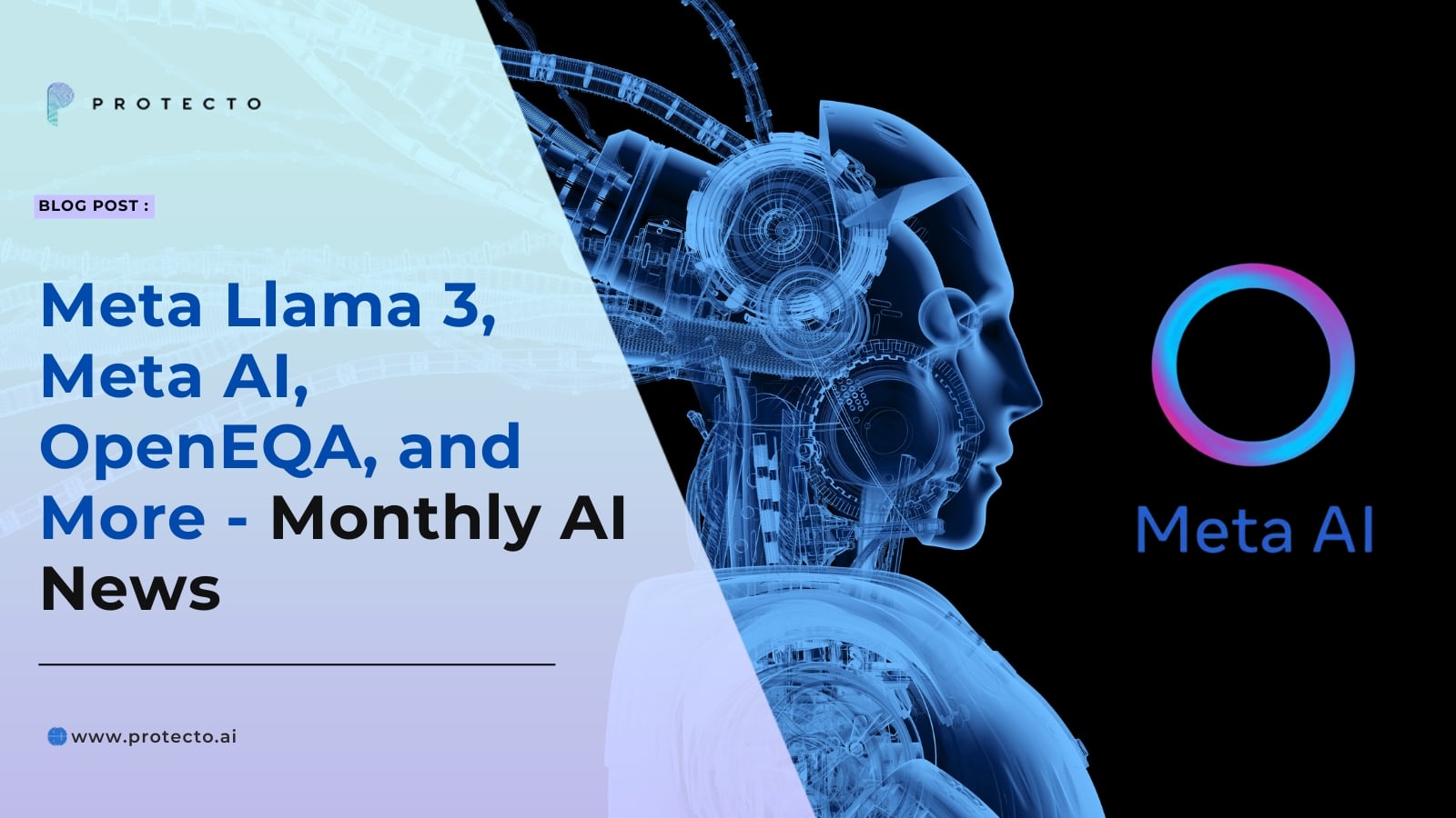 Meta Llama 3, OpenEQA & AI News – April 2024 | Protecto